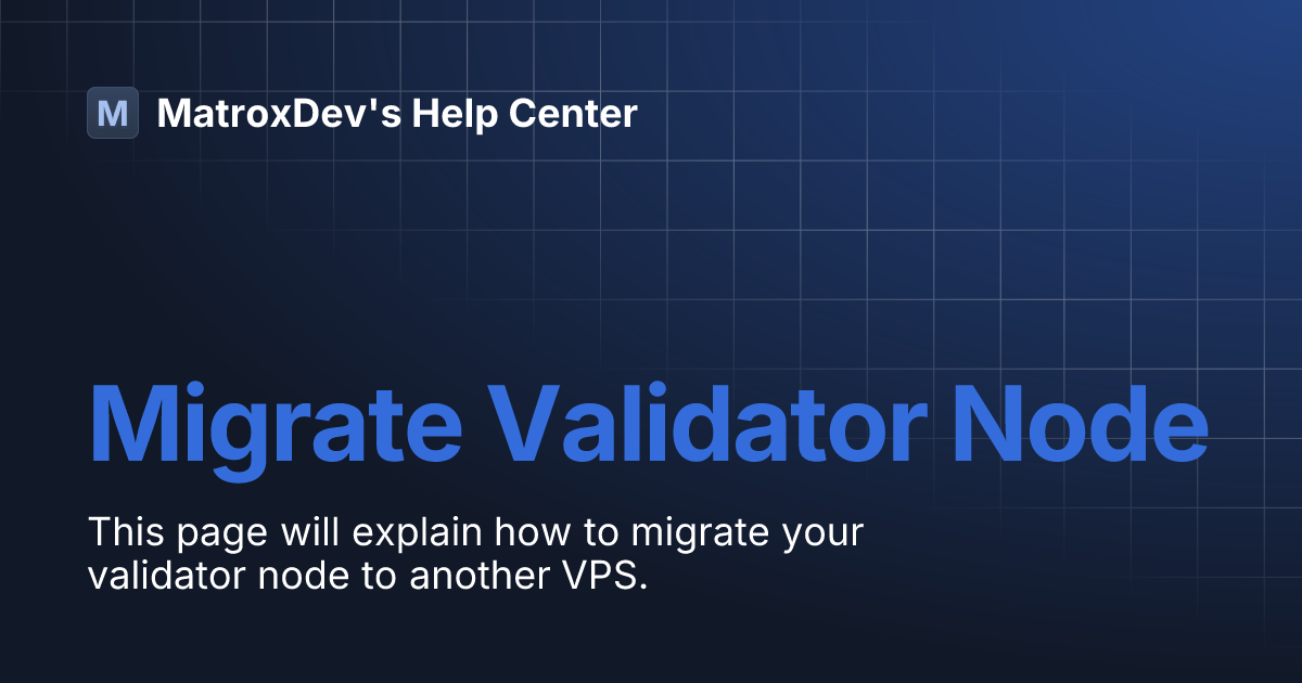 Migrate Validator Node | MatroxDev's Help Center